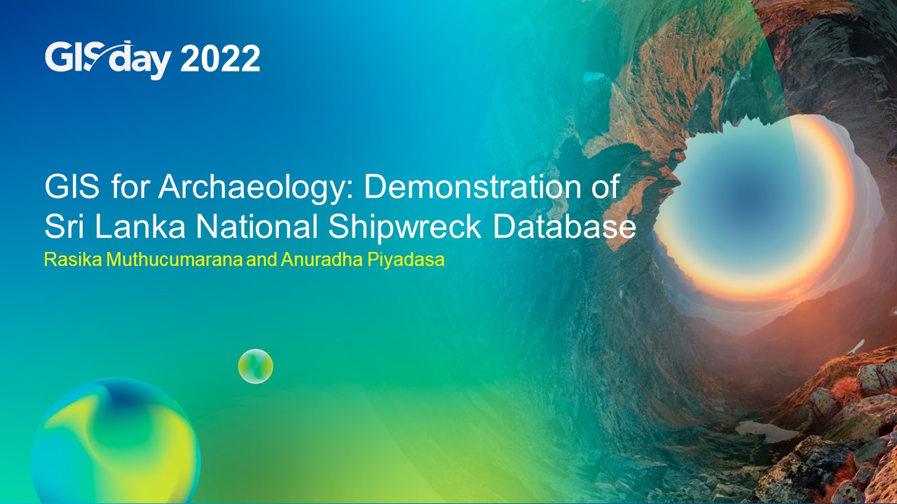 GIS Day Celebration 2022 - GIS for Archaeology: Demonstration of Sri ... GIS Day Celebration 2022 - GIS for Archaeology: Demonstration of Sri ...